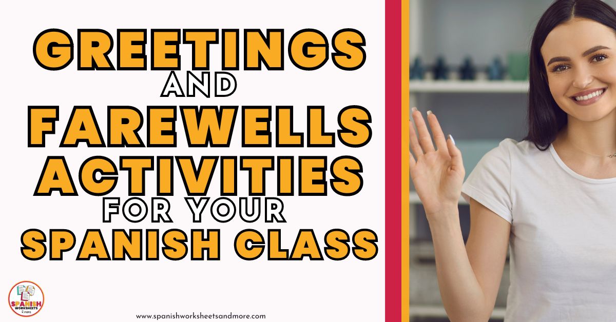 6 Engaging Spanish Greetings and Goodbyes Activities To Teach Saludos and