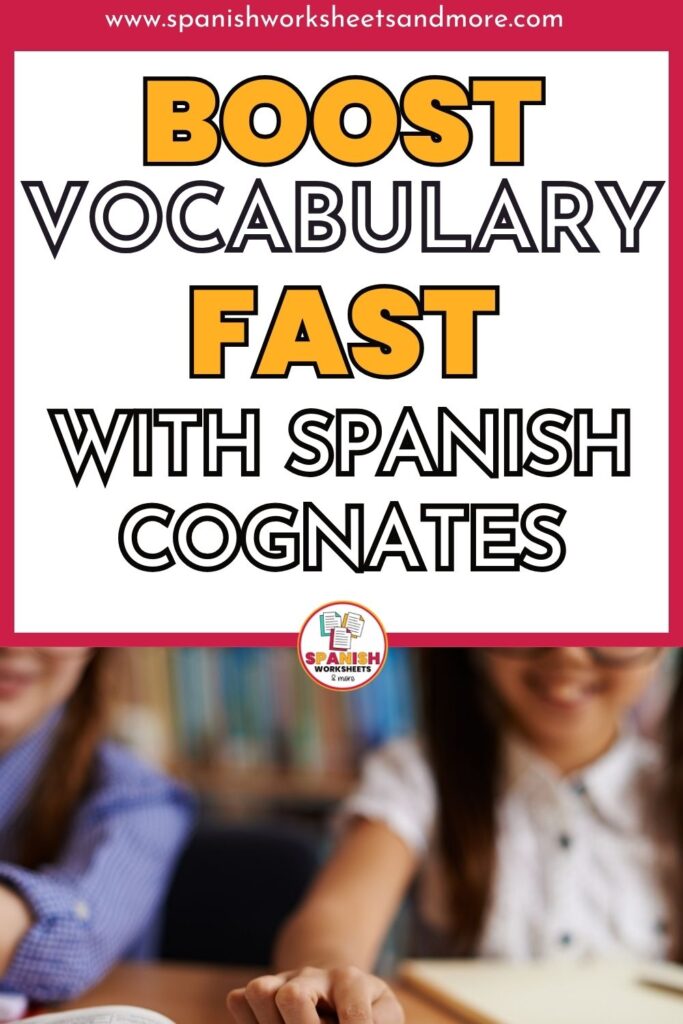 Spanish Cognates - A Powerful Way To Supercharge Vocabulary And ...