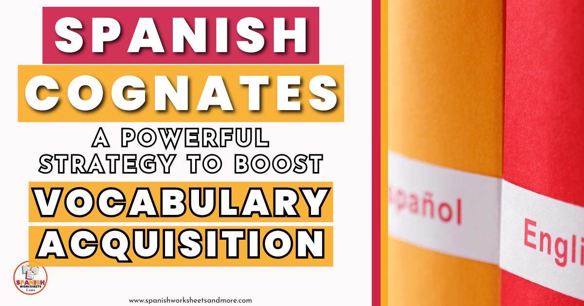 Spanish Cognates - A Powerful Way To Supercharge Vocabulary And ...